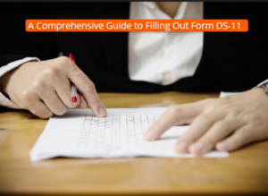 A Detailed Breakdown of Each Section in Form DS-11