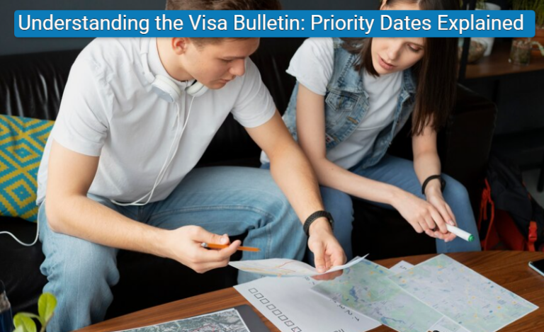 Understanding The Visa Bulletin Priority Dates Explained